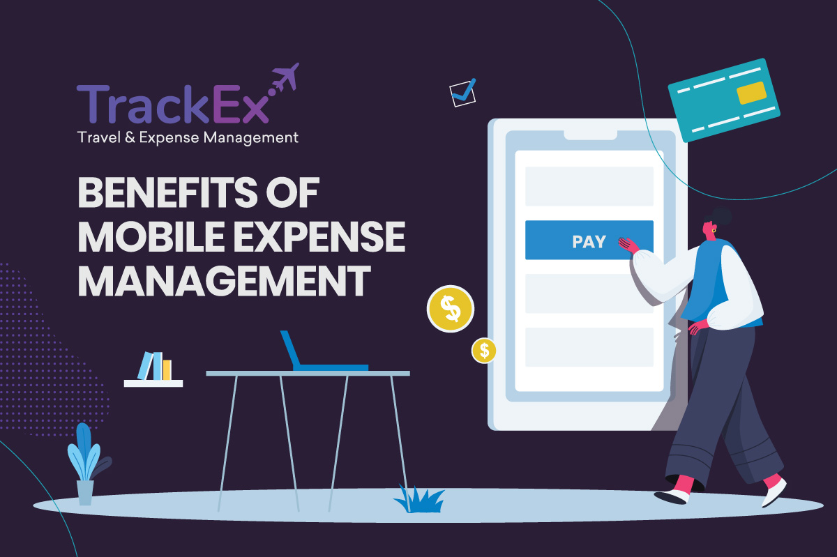 How Mobile Expense Management Benefits Your Business - TrackEx